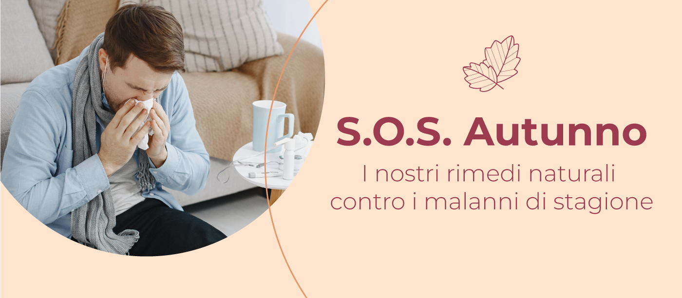 S.O.S. Autunno: i nostri rimedi naturali contro i malanni di stagione